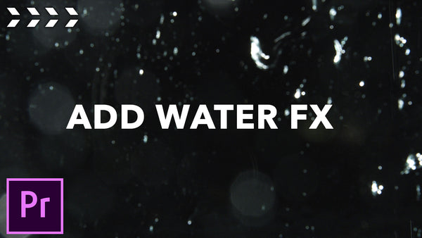 How to use Water Effects - CinePacks