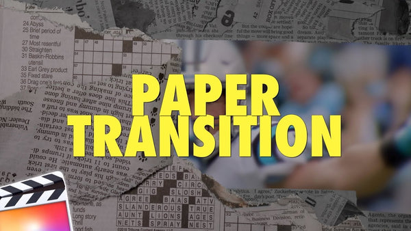 Final Cut Pro X Paper Transition Effect Tutorial - CinePacks